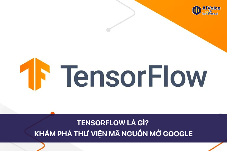 TensorFlow Là Gì? Khám Phá Thư Viện Mã Nguồn Mở Từ Google