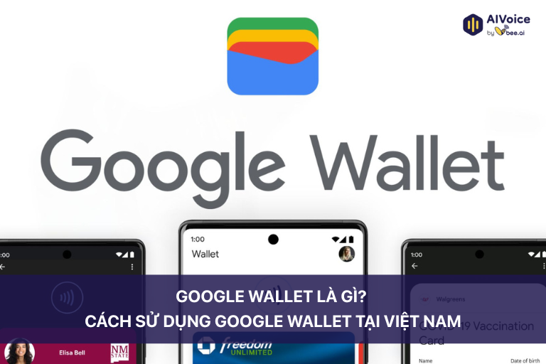 Google Wallet Là Gì? Cách Sử Dụng Google Wallet Tại Việt Nam
