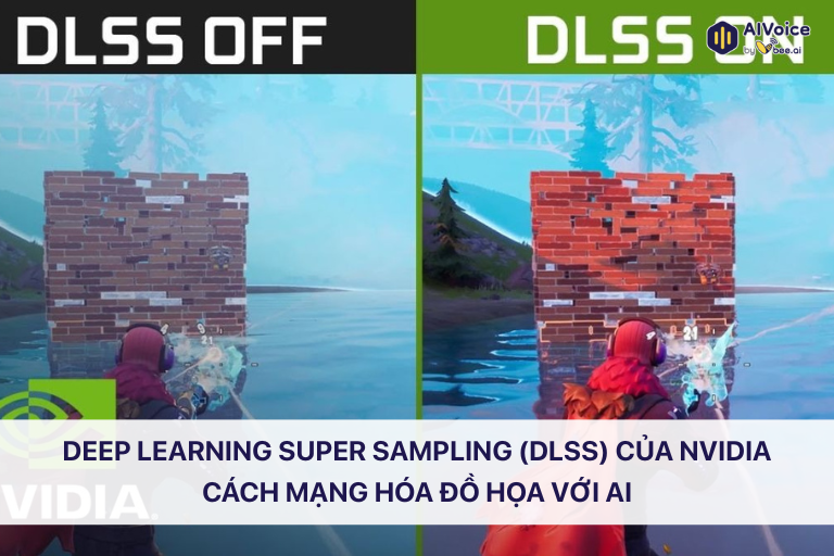 Deep Learning Super Sampling (DLSS) Của NVIDIA: Cách Mạng Hóa đồ Họa Với AI