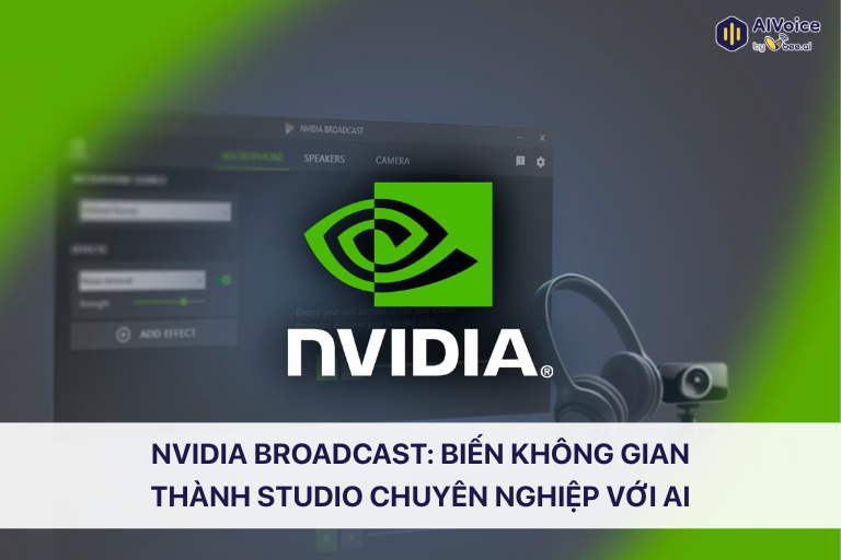NVIDIA Broadcast: Biến Không Gian Thành Studio Chuyên Nghiệp Với AI