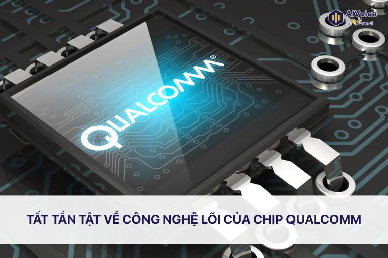Khám Phá Toàn Bộ Công Nghệ Lõi Của Chip Qualcomm